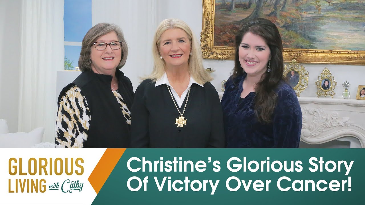 Glorious Living With Cathy: Christine's Glorious Story Of Victory Over ...