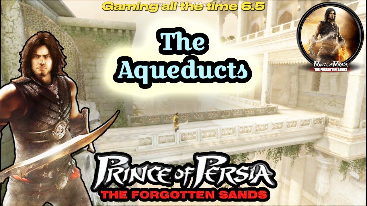 Prince of Persia forgotten sands | The Aqueducts |#gameplay #game - YouTube