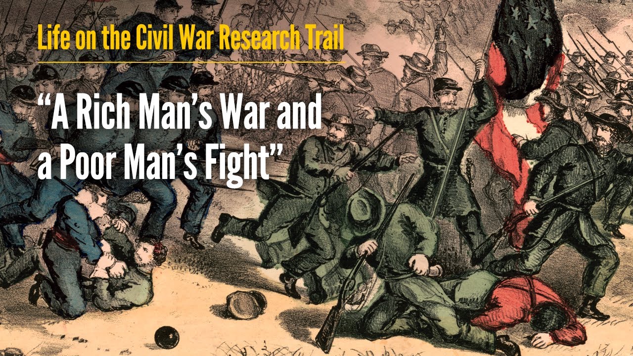 “A Rich Man’s War and a Poor Man’s Fight” - YouTube