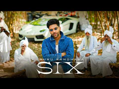 GURU RANDHAWA - “SIX” MV