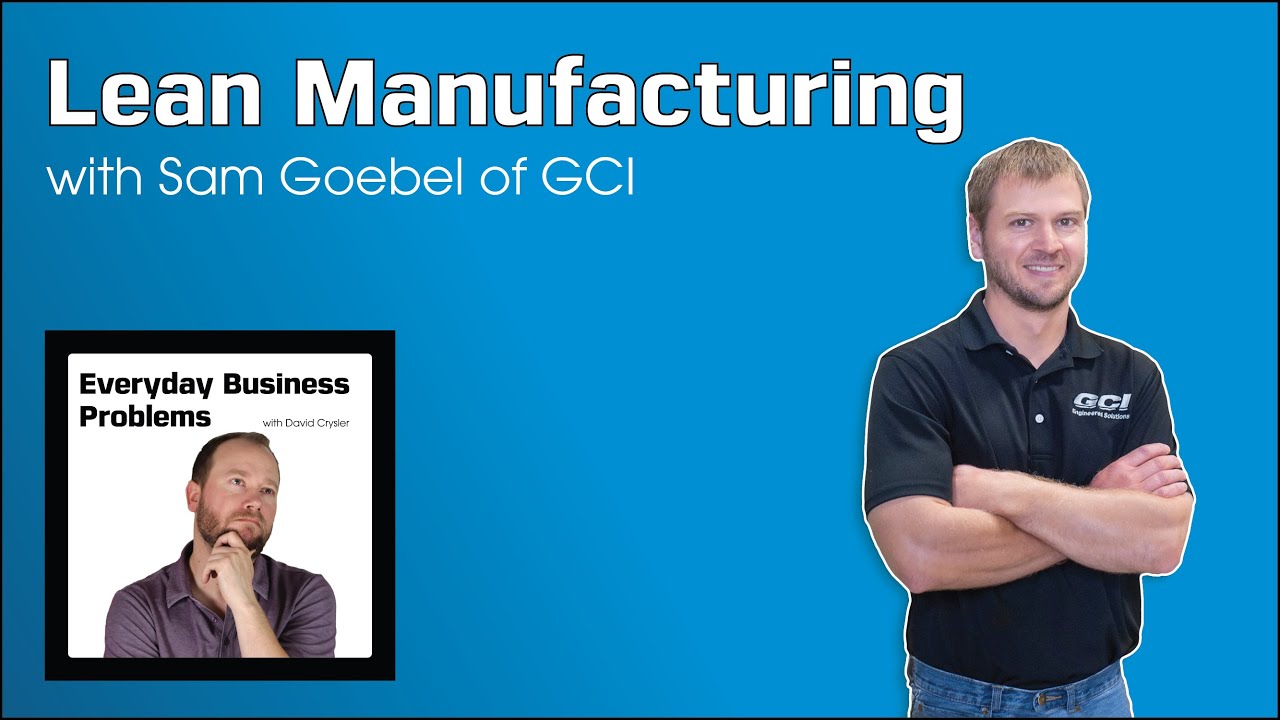 Lean Manufacturing with Sam Goebel - YouTube