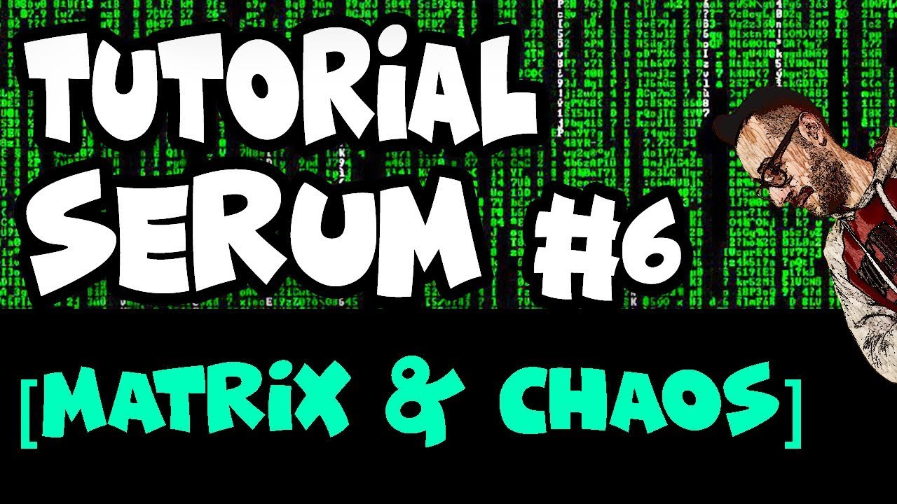 06 TUTORIAL SERUM - MATRIX & CHAOS (ITALIANO) - YouTube