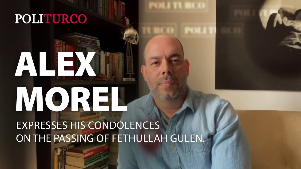 Alex Morel expresses his condolences his on the passing of Fethullah ...
