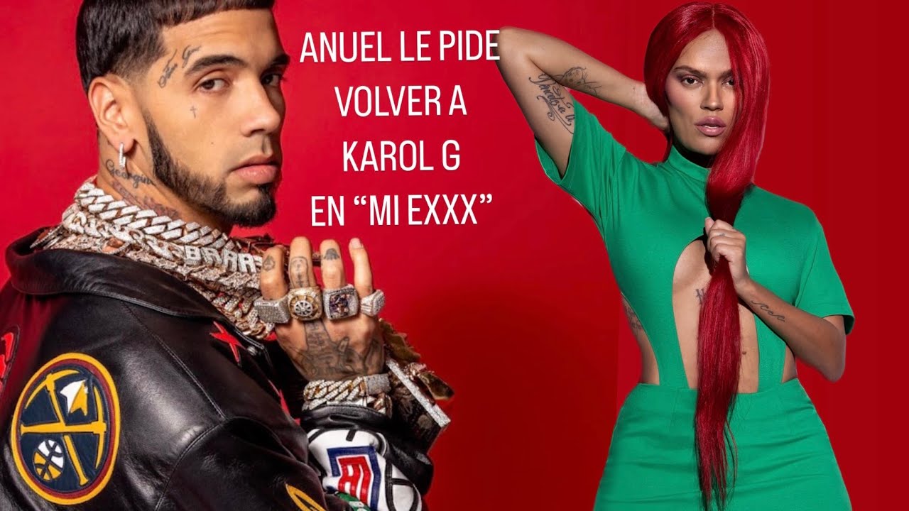 Anuel le pide volver a Karol G en “Mi EXXX” - YouTube