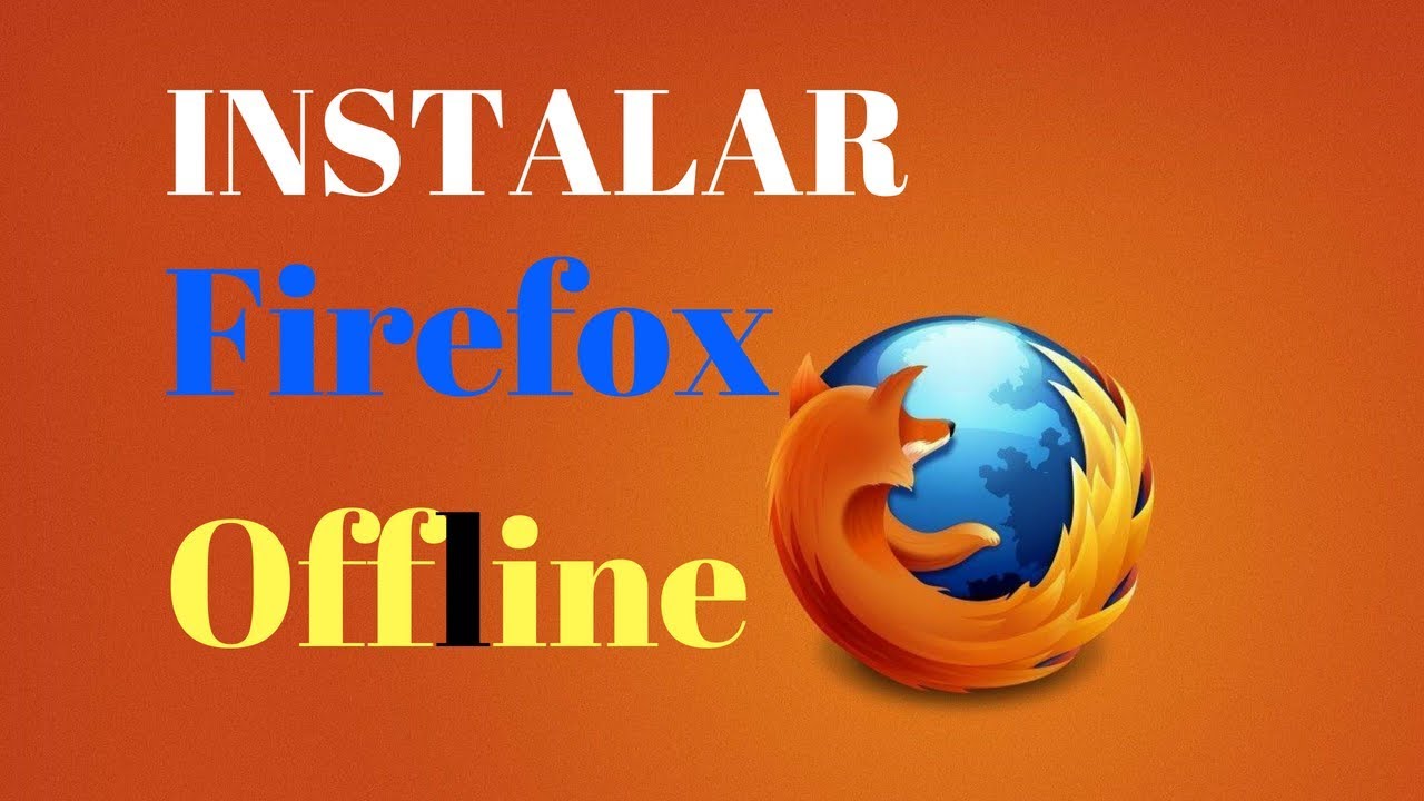 firefox offline - descargar e instalar - YouTube