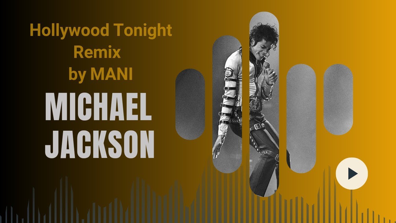 HOLLYWOOD TONIGHT REMIX BY MANI (MICHAEL JACKSON) - YouTube Music