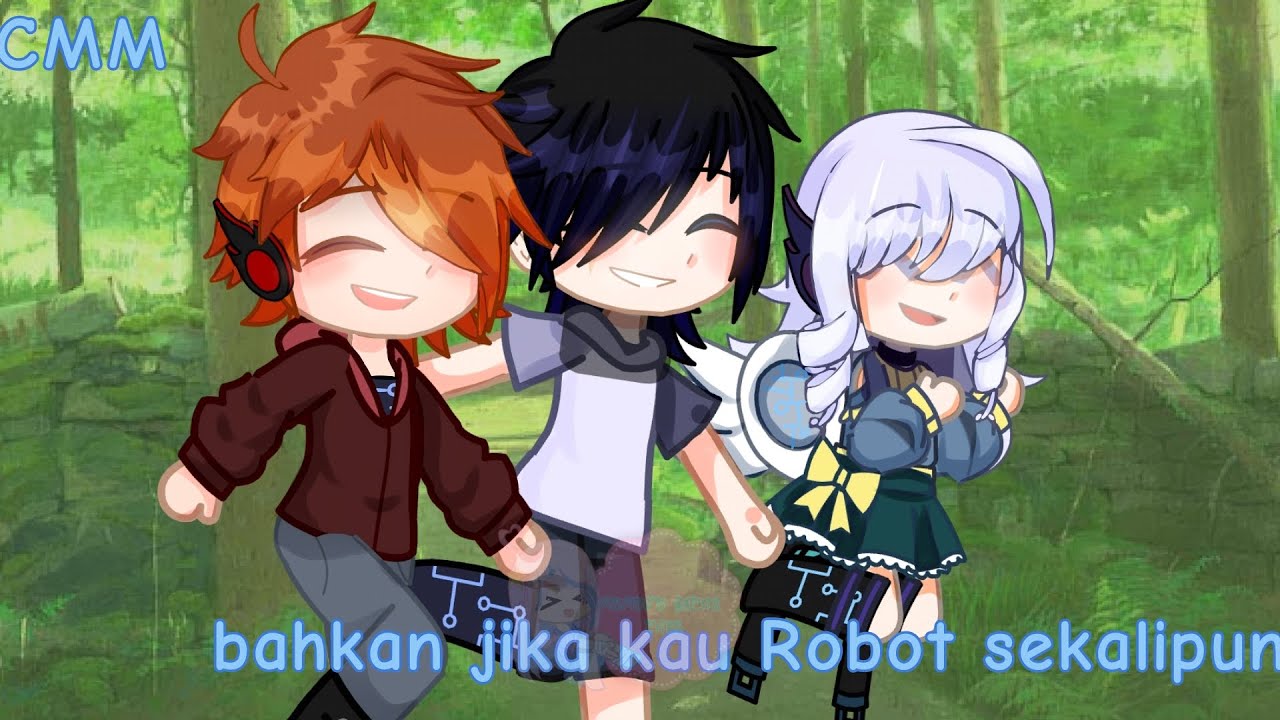 Bahkan Jika Kau Robot Sekalipun | GCMM | by Momoko Gacha Chan - YouTube
