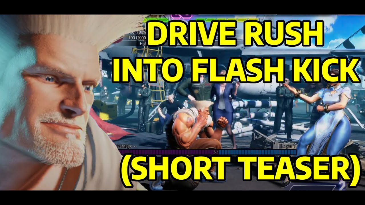 SF6 GUILE : DRIVE RUSH INTO FLASH KICK (SHORT TEASER FOR GUIDE) - YouTube