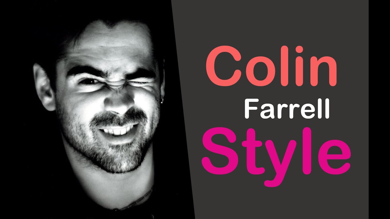 Colin Farrell Style Colin Farrell Fashion Cool Styles Looks - YouTube