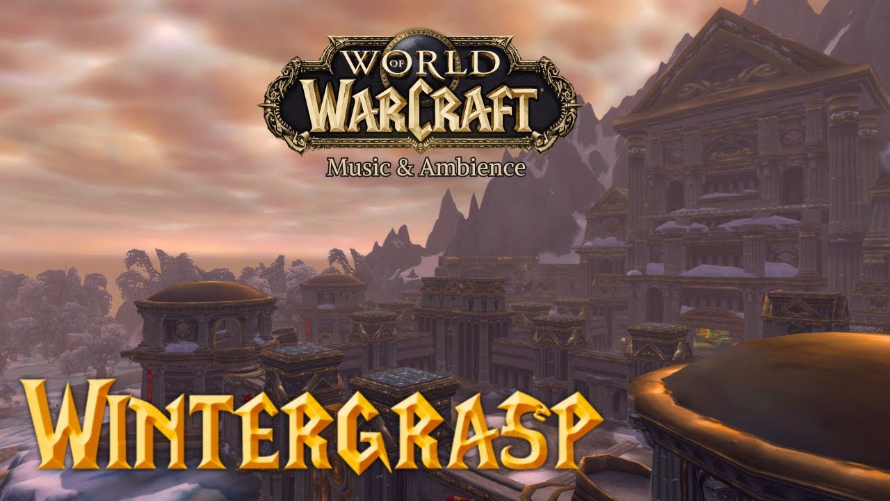 Wintergrasp PVP Zone | World of Warcraft Music & Ambience 4K | 1Hour ...