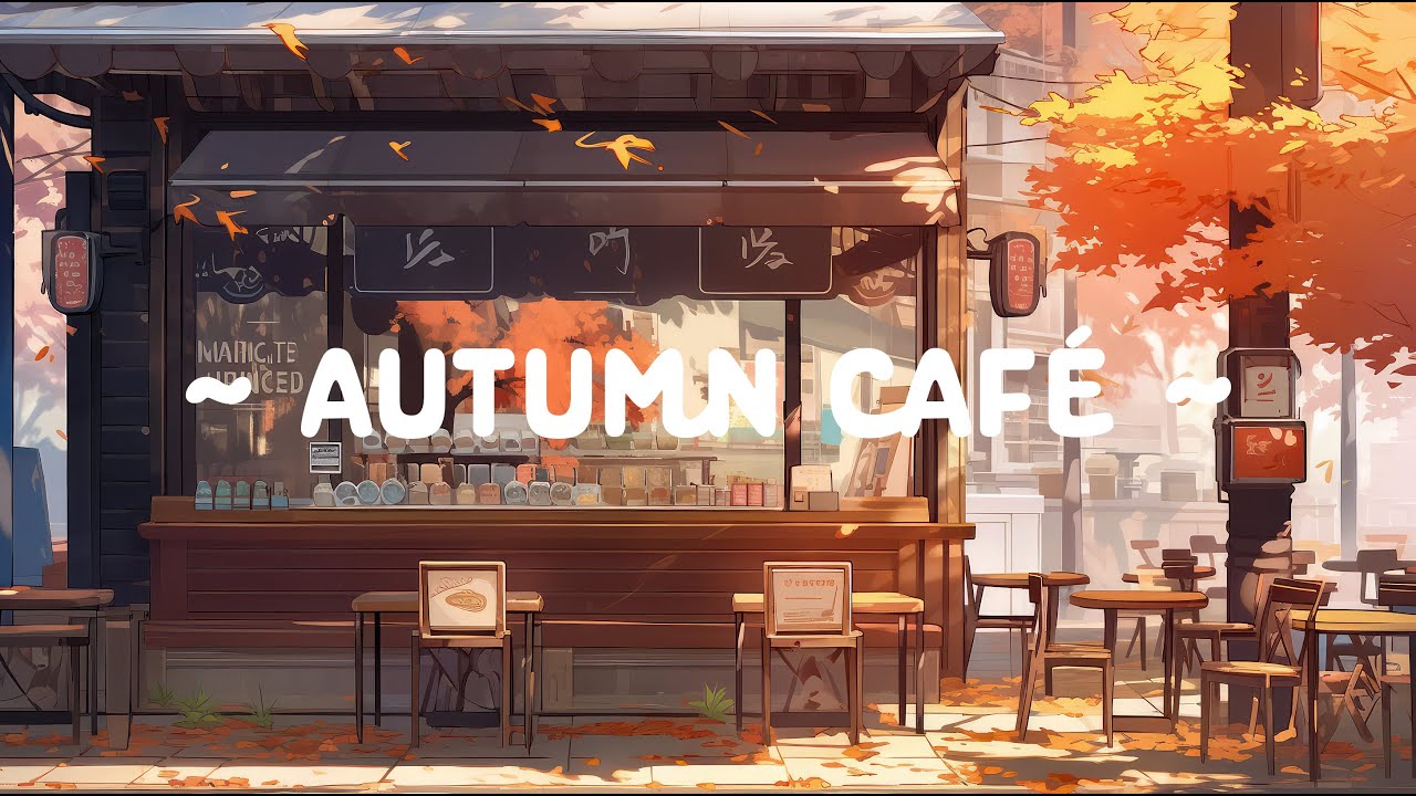 Autumn Café ☕ Season Special 🍂 Chillin with Cafe Music for lazy day ...