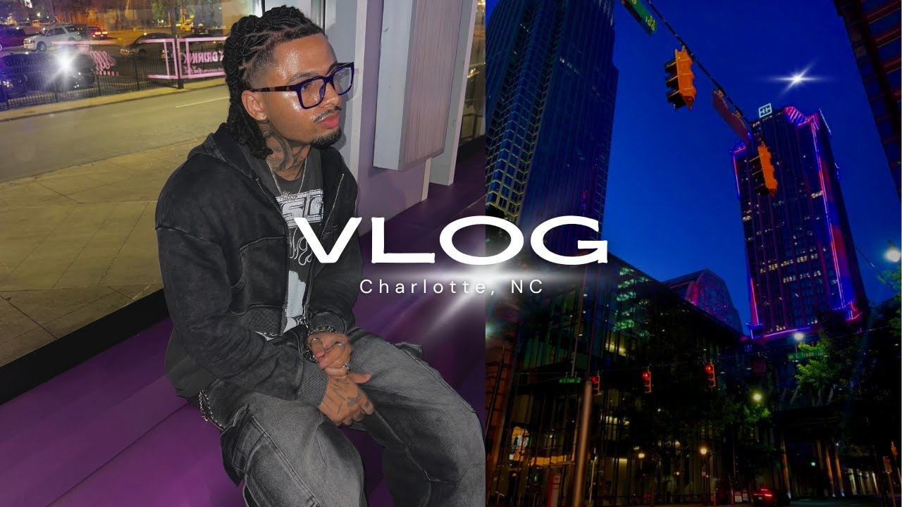 CHARLOTTE VLOG! | real confessions, styling outfit, nightlife, etc ...