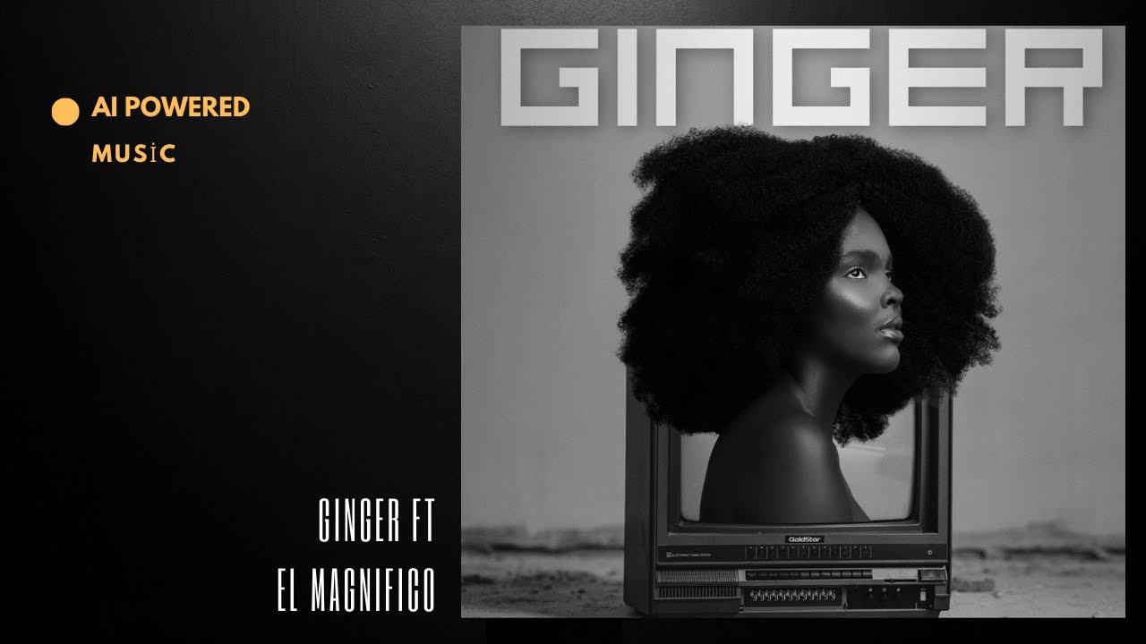 GINGER ft EL MAGNIFICO - AI Powered Music - YouTube