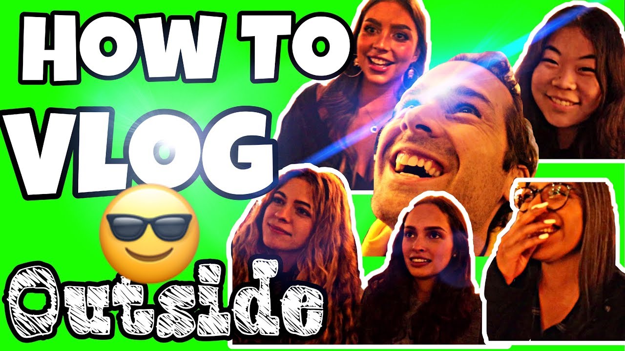 How to vLOG outside in 2018 - How to be Entertaining - YouTube