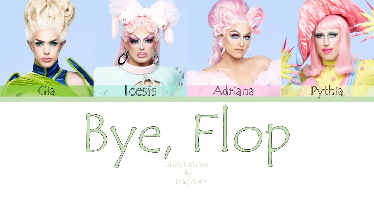 Canada's Drag Race - Bye, Flop! (Giddy Girls) - Color Coded Lyrics ...