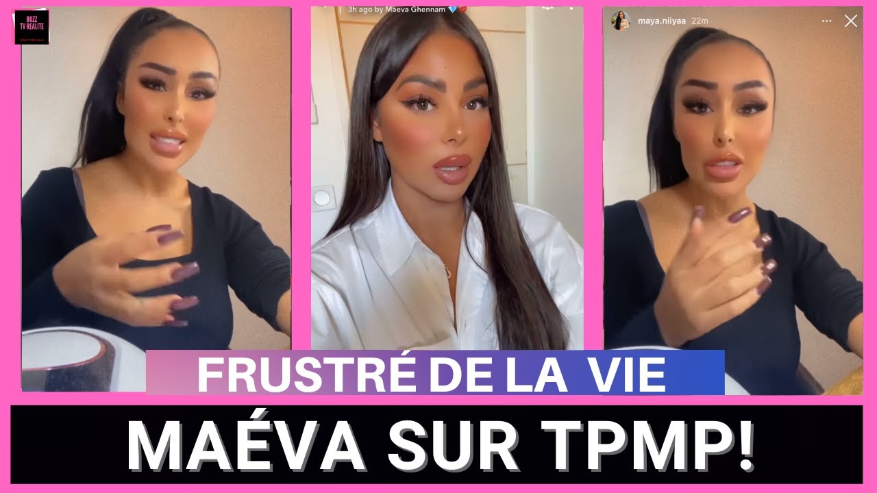MAYA RÉAGIT AU PASSAGE DE MAÉVA GHENNAM SUR TPMP! ''C'EST UN FRUSTRÉ ...