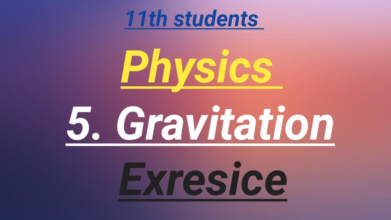 11th-standard-new-syllabus-physics-ch-5-gravitation-exercise-by