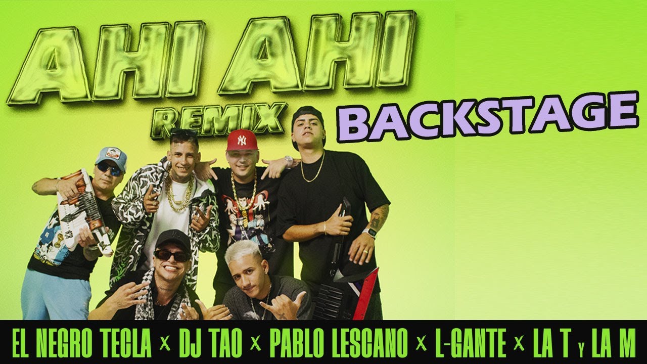 El Negro Tecla, DJ Tao, Pablo Lescano - Ahí Ahí (Remix) [feat. L-Gante ...
