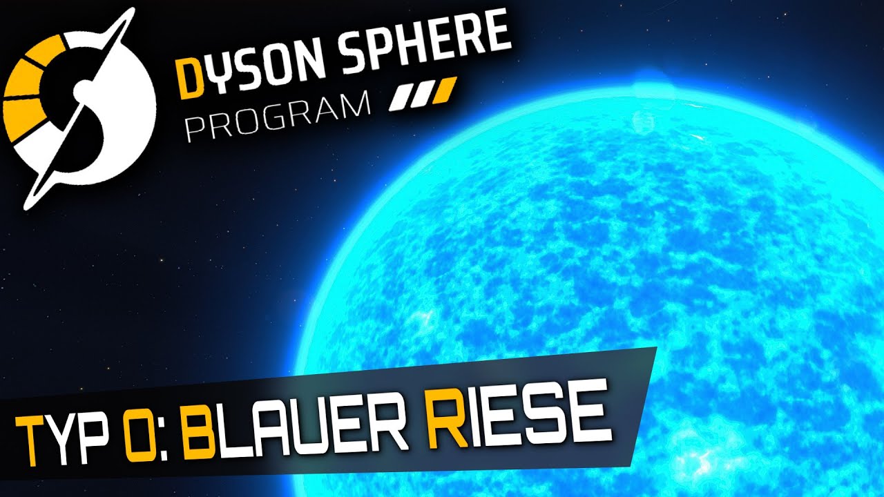 BLAUER RIESE in Dyson Sphere Program Deutsch German Gameplay 42 - YouTube