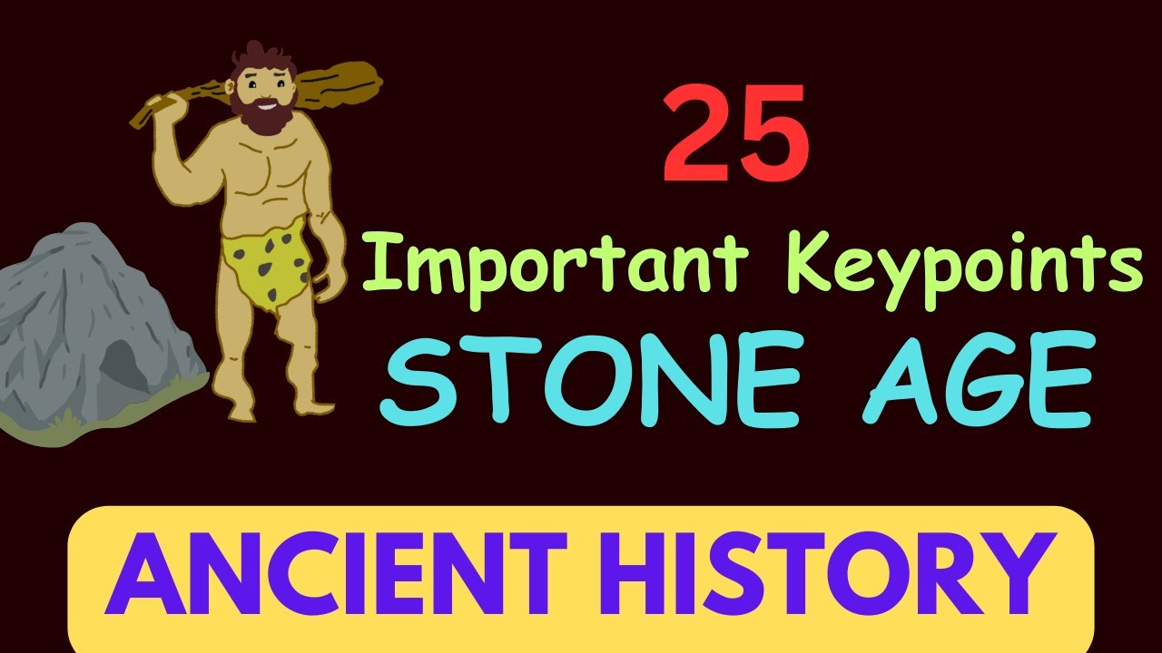 Stone Age - Ancient History ||Topic wise key points -useful for all ...