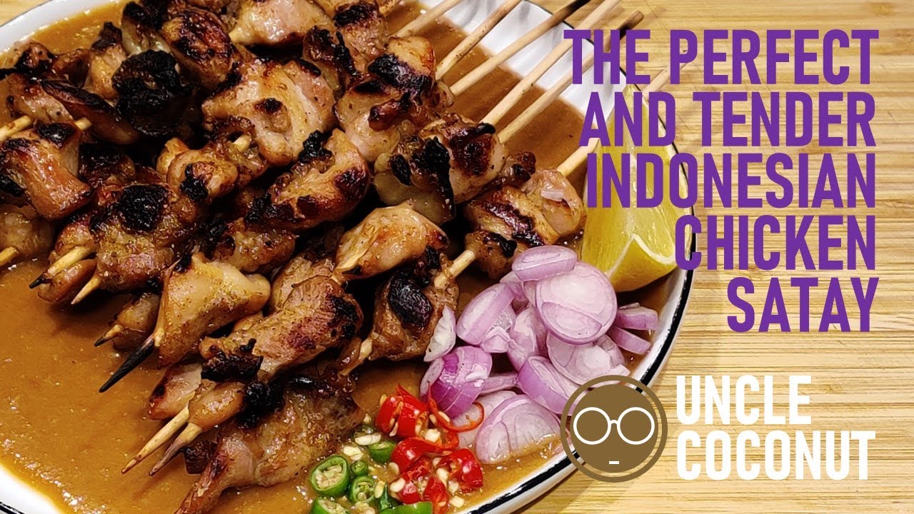 How to Make The Perfect and Tender Indonesian Chicken Satay - Sate Ayam ...
