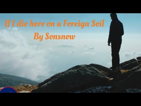 If I die here on a Foreign Soil -Sonsnow - YouTube