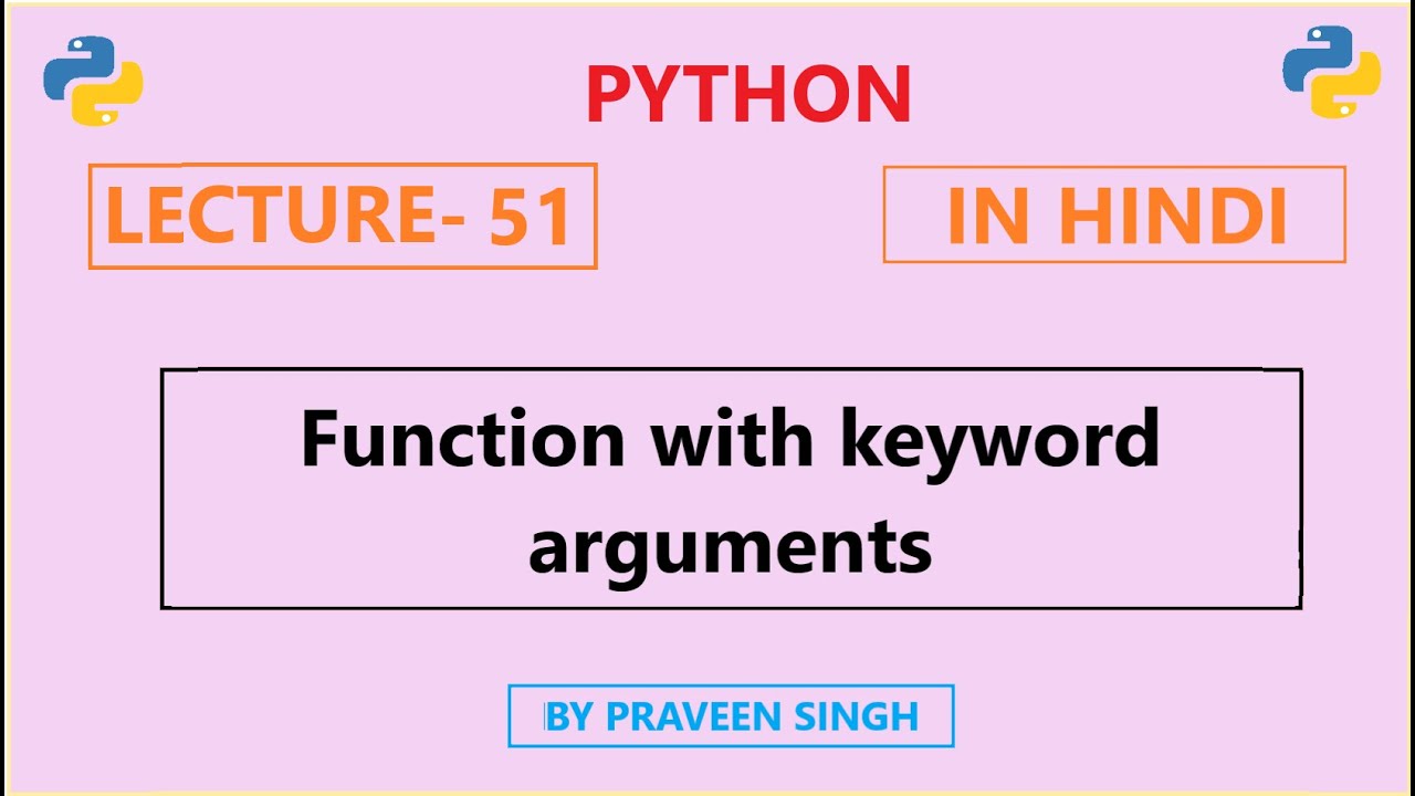 Python Lecture 51 Function With Keyword Arguments In Python In Hindi 1831