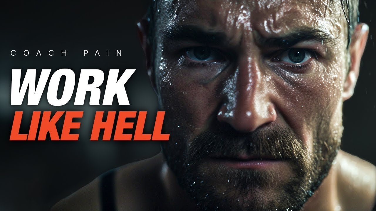 WORK LIKE HELL Powerful Motivational Video by Coach Pain - YouTube