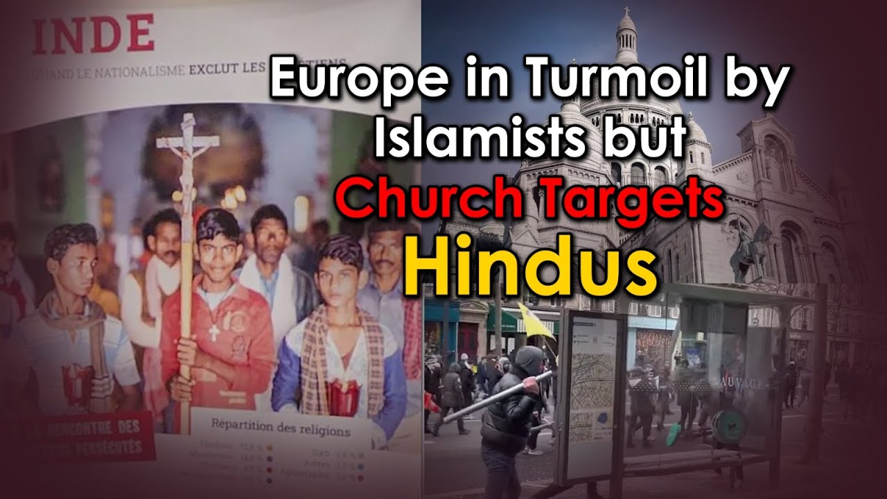 Europe in Turmoil by Islamists but Church Targets Hindus ! - YouTube