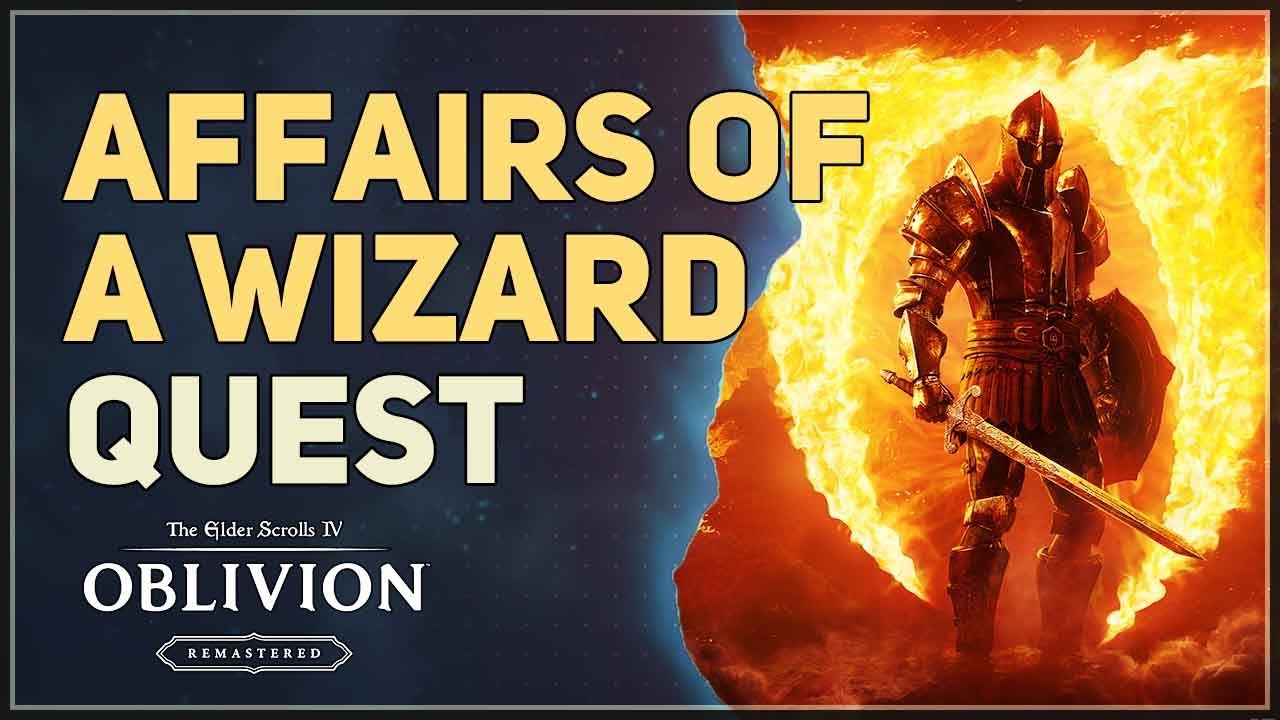 Affairs of a Wizard The Elder Scrolls 4 Oblivion Remastered - YouTube