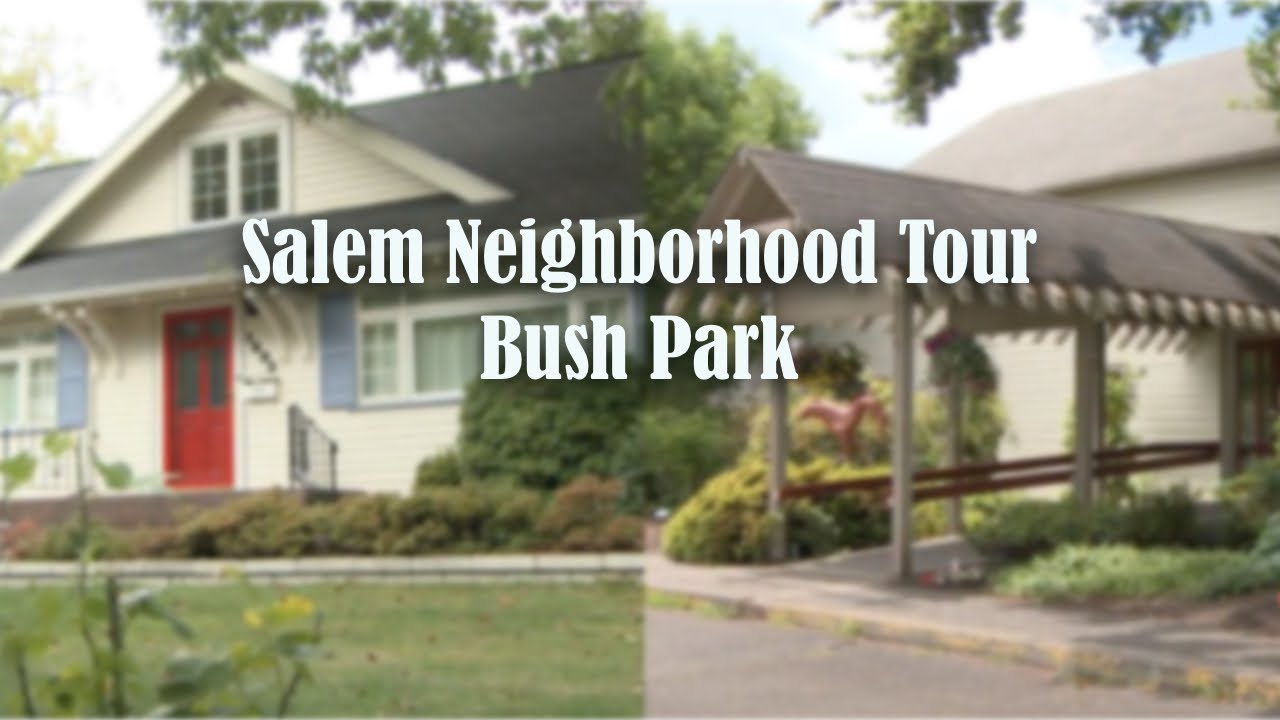 Bush Park Neighborhood Tour | Best Neighborhoods in Salem Oregon - YouTube