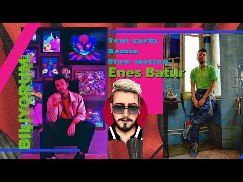 Enes Batur Biliyom şarkısı/Remix,Bass ve Slow motion