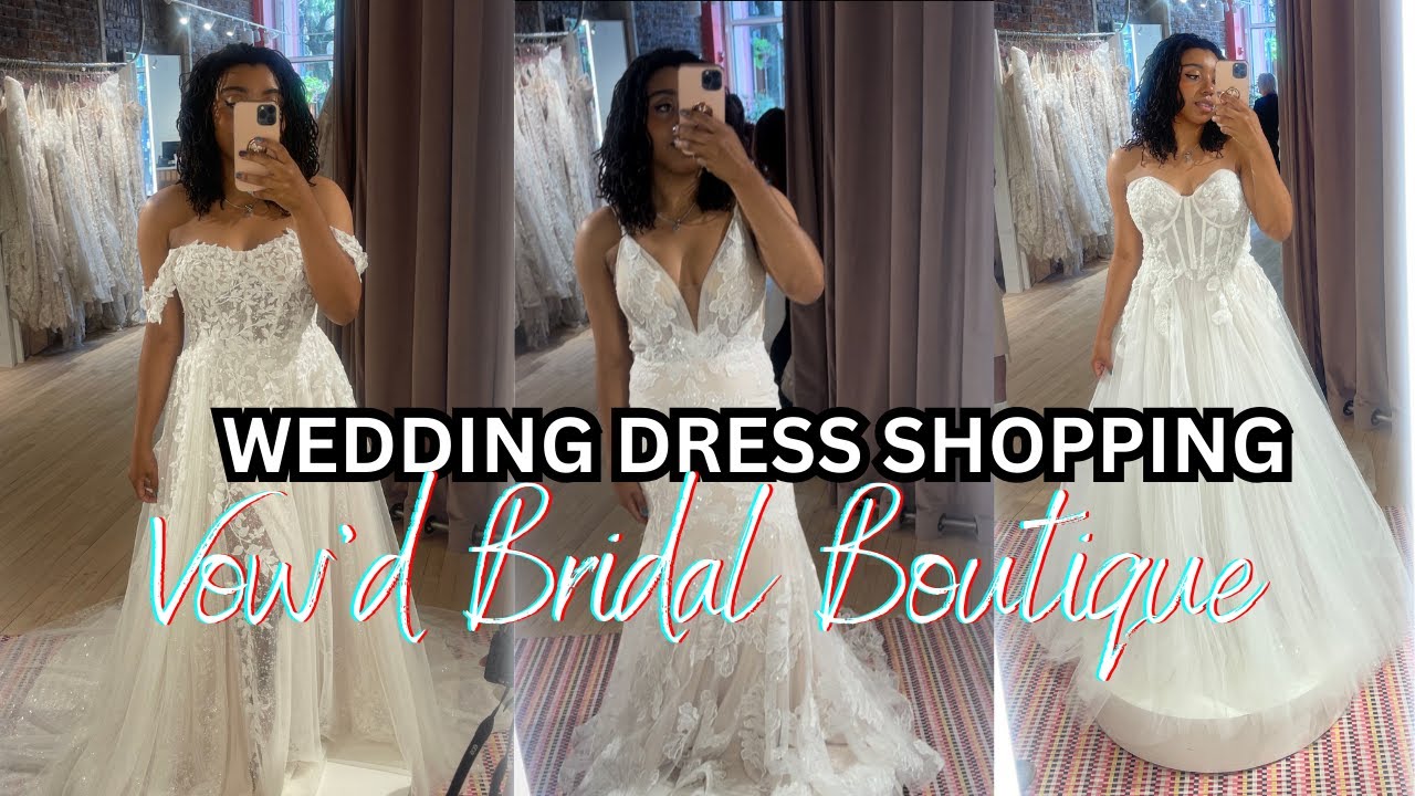 Wedding Dress Shopping | Vow'd Bridal Boutique - YouTube