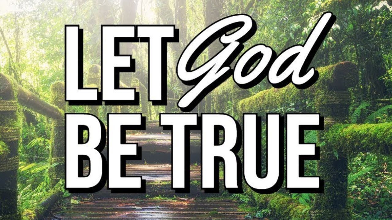 Let God Be True (The One YouTube Video That Could Save Your Soul) - YouTube