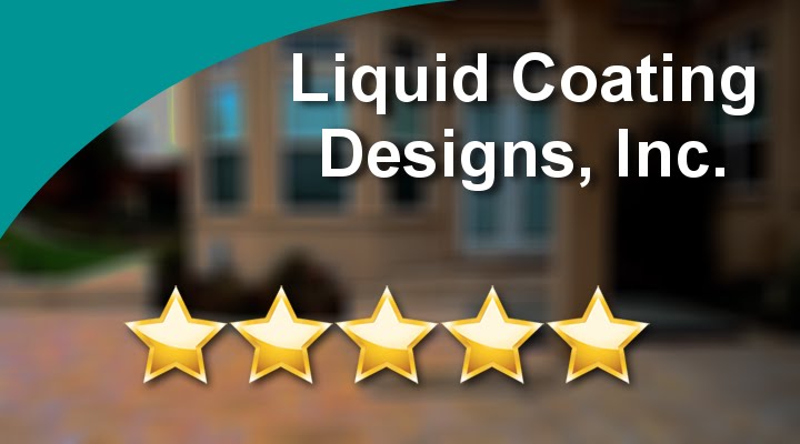 Liquid Coating Designs, Inc. Pleasanton Impressive 5 Star Review by ...