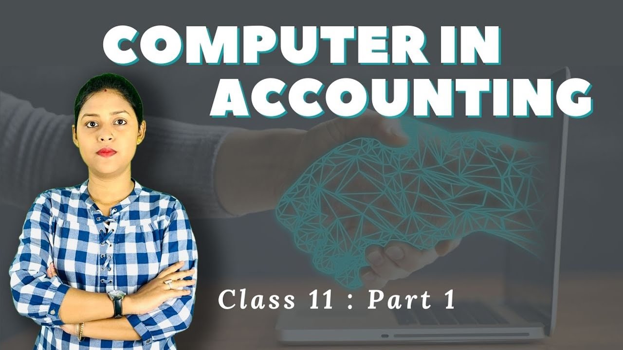 Class 11 Accounts | Computers in accounting - YouTube