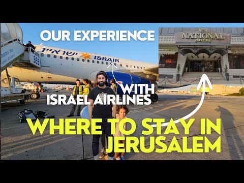 Where to stay in Jerusalem and our experience of flying with Israel ...