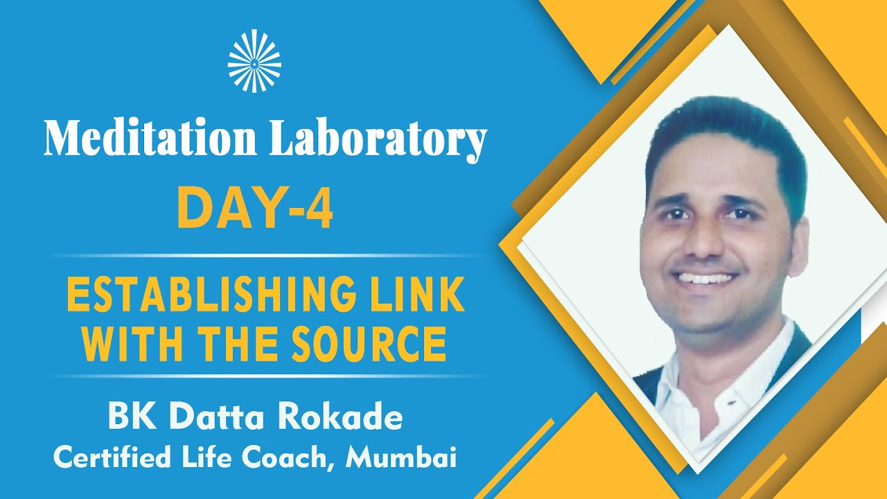 Day-4 || Establishing Link with the Source || 20th Oct, 2021 || BK ...