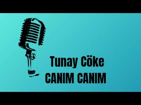 Tunay Cöke Canım canım