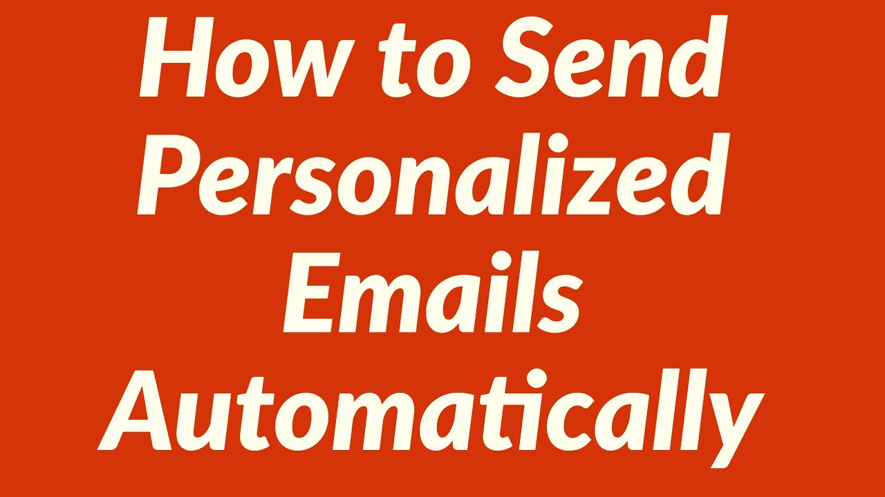 How to send personalized emails automatically - YouTube