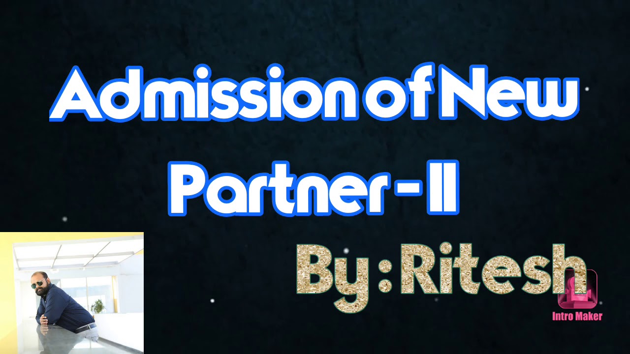 Admission of New Partner - II - YouTube