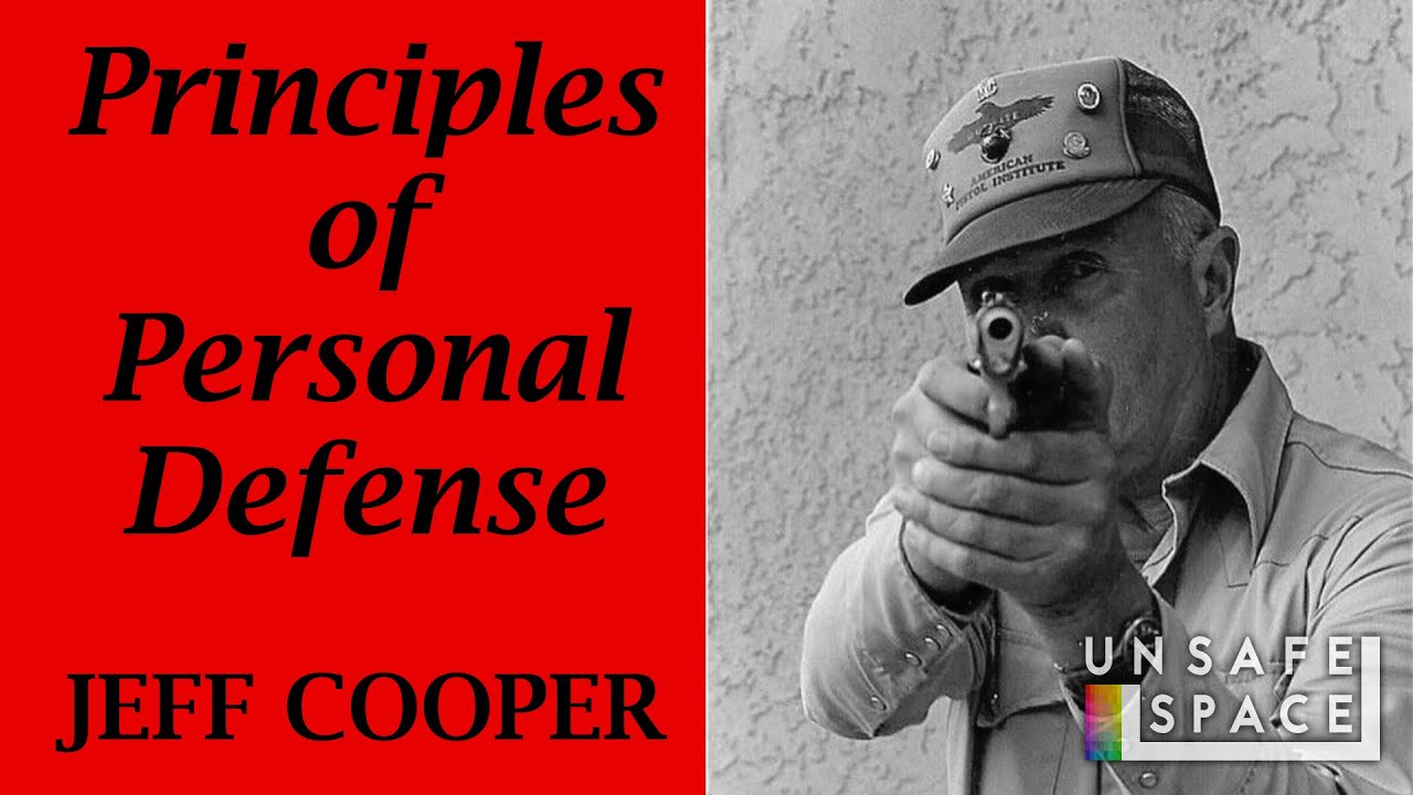 Jeff Cooper's Principles of Personal Defense - YouTube