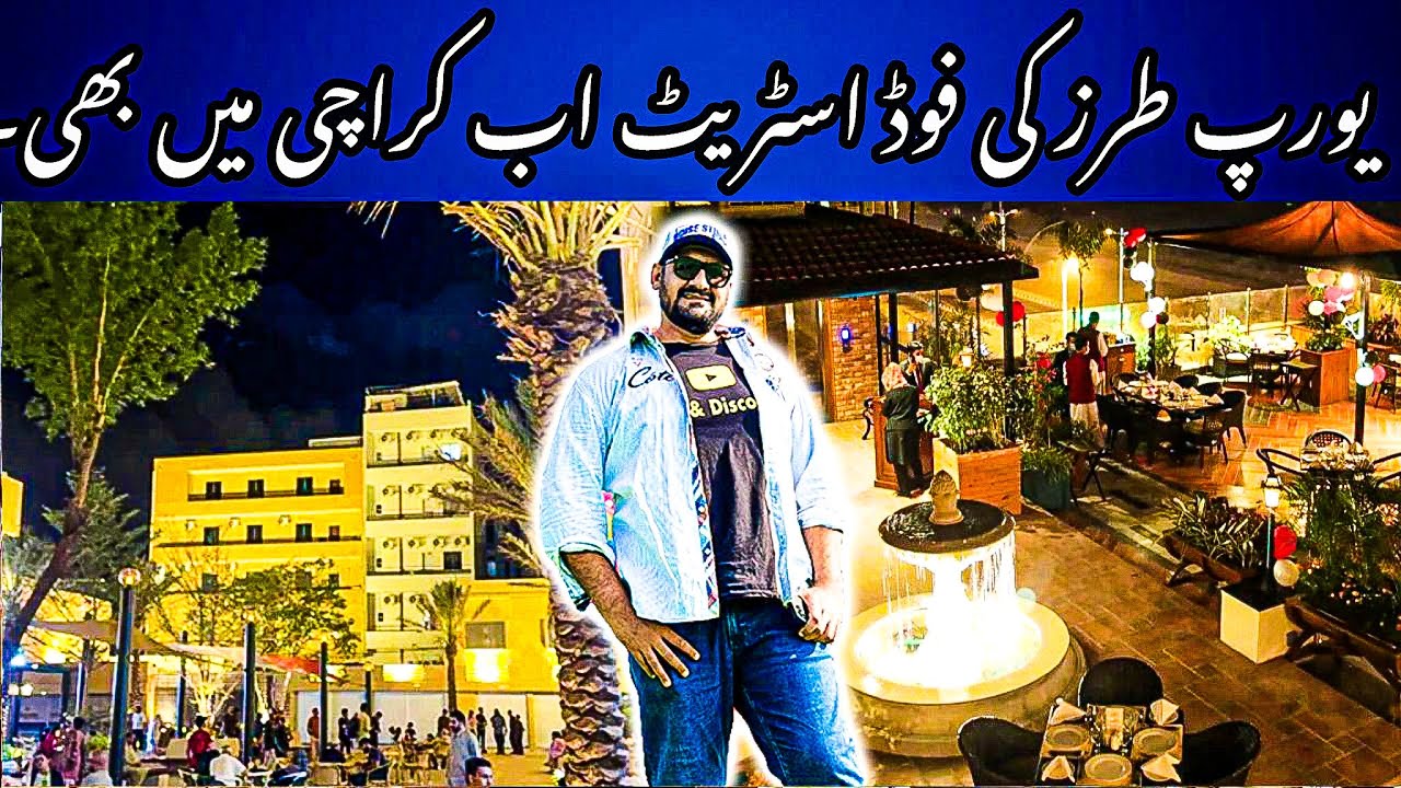 Europe Food Street Ab Karachi May | Defence Phase 2 Karachi - YouTube