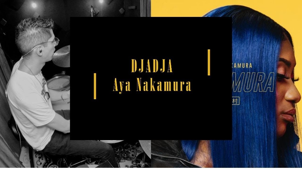 Djadja - AYA NAKAMURA - Drum Cover - YouTube