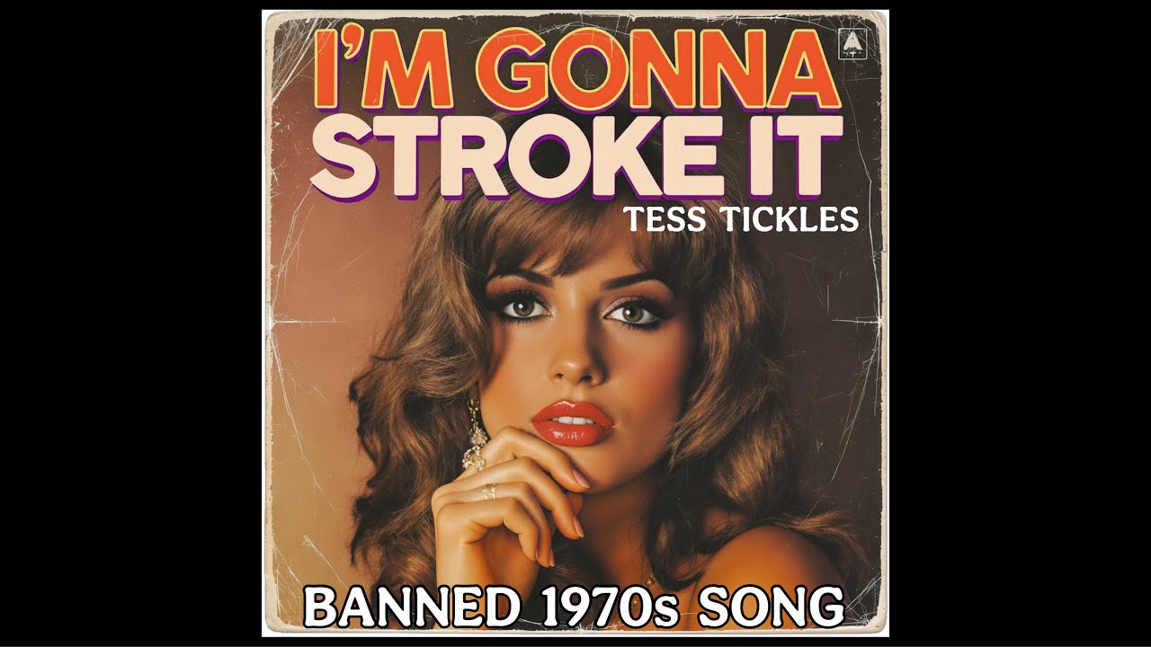 I'M GONNA STROKE IT (Canceled 1970s Song) by Tess Tickles /Hit Songs of ...