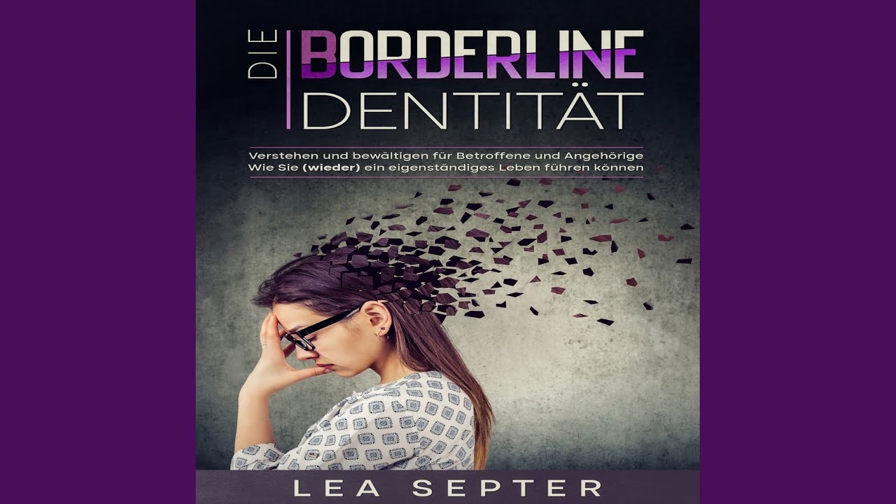Kapitel 1 & Kapitel 2.1 - Die Borderline Identität: Verstehen und ...