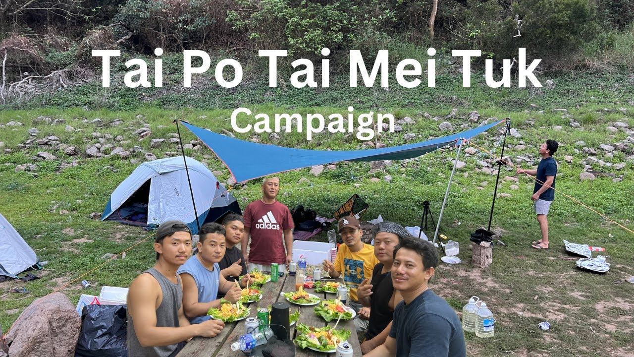 Tai Po Tai Mei Tuk camping with friends - YouTube