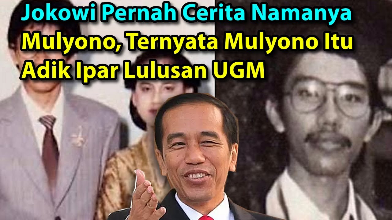 Jokowi Pernah Cerita Namanya Mulyono, Ternyata Mulyono Itu Adik Ipar ...