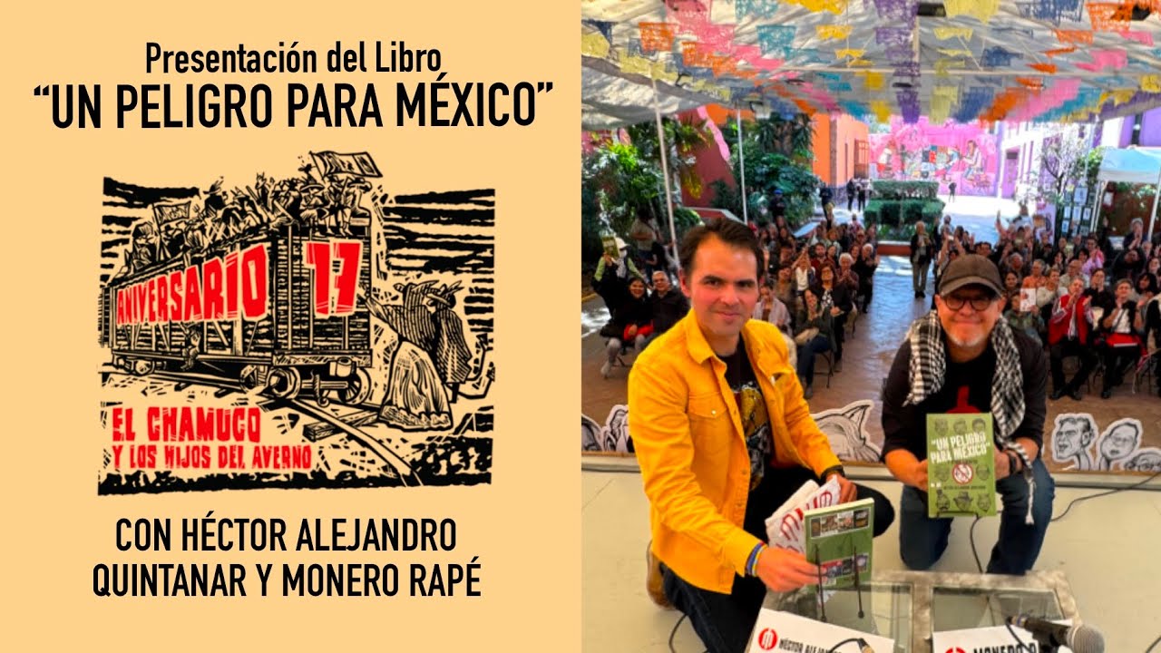 Presentación del Libro: “Un Peligro para México” con Héctor Alejandro ...