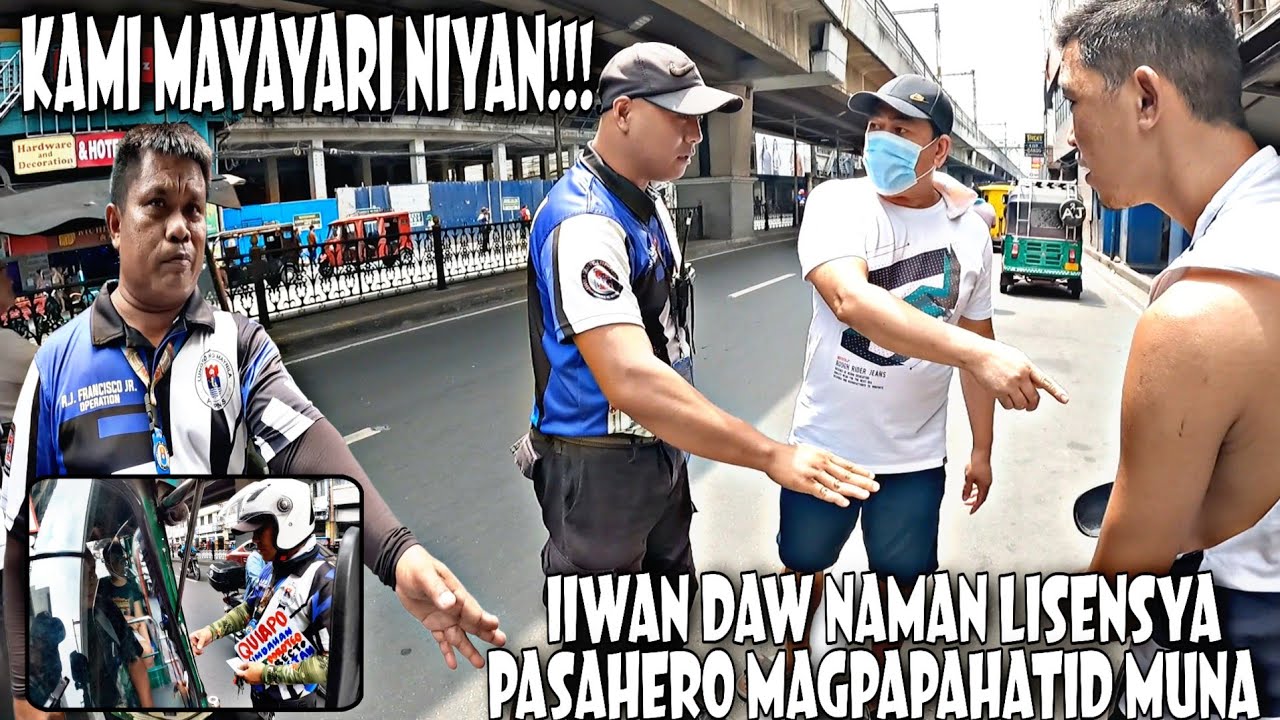 KAMI MAYAYARI NIYAN! IIWAN DAQ NAMAN LISENSYA! PASAHERO MAGPAPAHATID MUNA! MTPB - TMU OPERATION ...